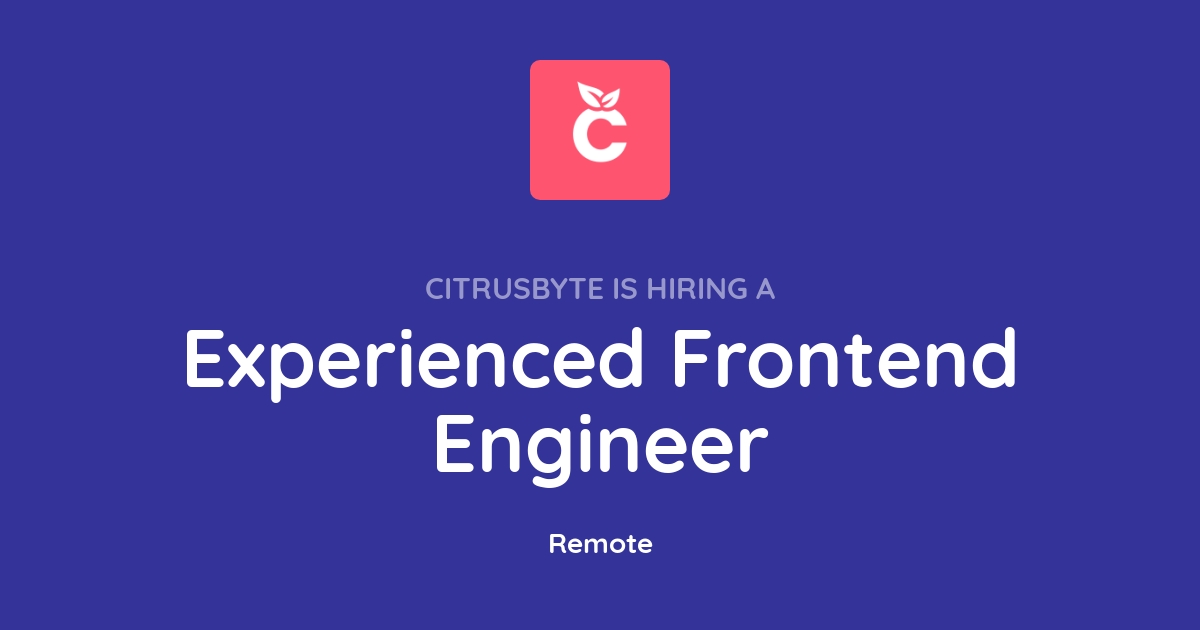 Experienced Frontend Engineer at Citrusbyte - Joblist.app