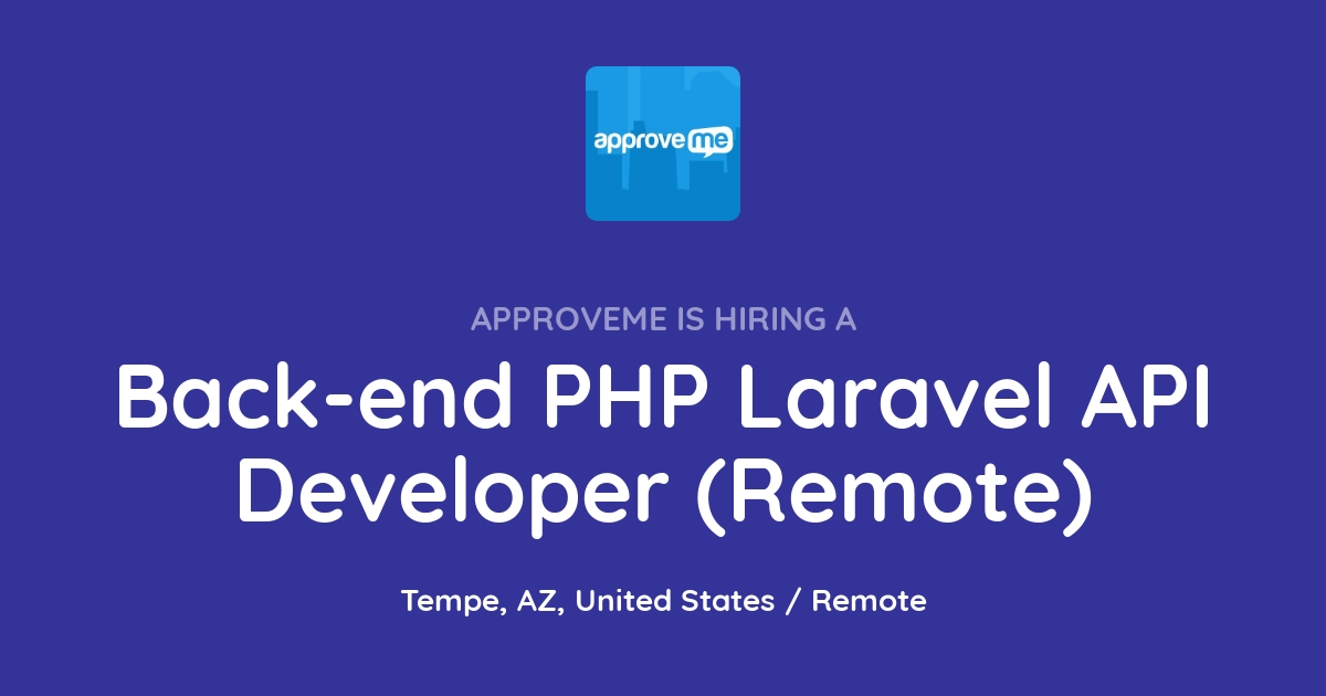 Back-end PHP Laravel API Developer (Remote) at ApproveMe - Joblist.app
